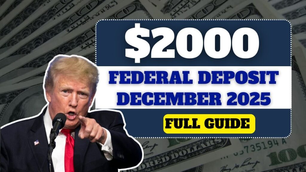Federal $2,000 Deposit Coming in December 2025 Here’s the Complete ...